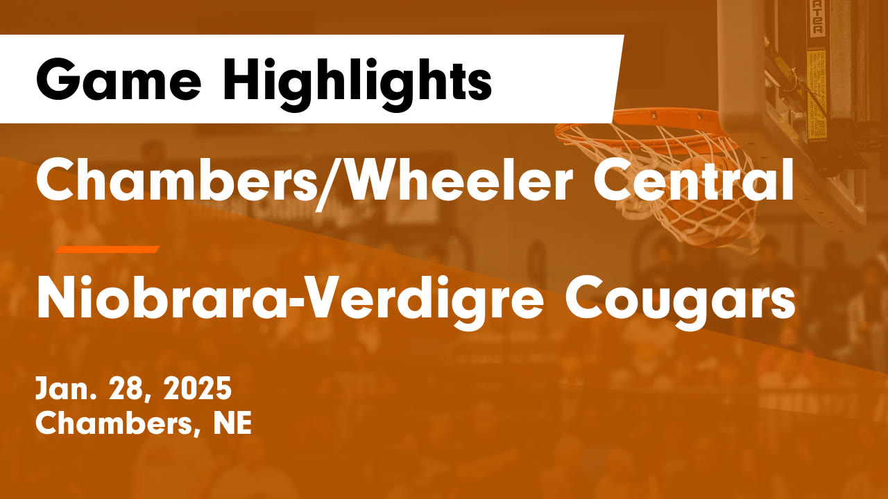 Chambers/Wheeler Central vs Niobrara-Verdigre Cougars Game Highlights - Jan. 28, 2025 - Chambers ...