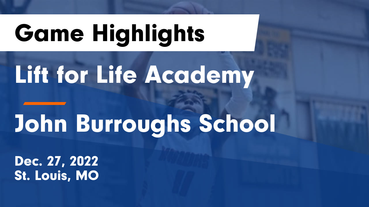 Lift for Life Academy vs John Burroughs School Game Highlights - Dec ...