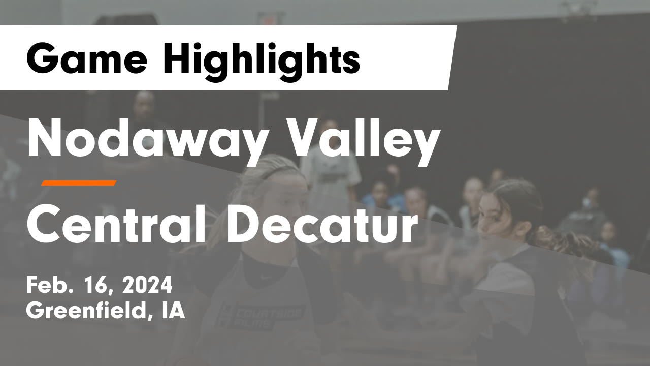 Nodaway Valley vs Central Decatur Game Highlights - Feb. 16, 2024 ...
