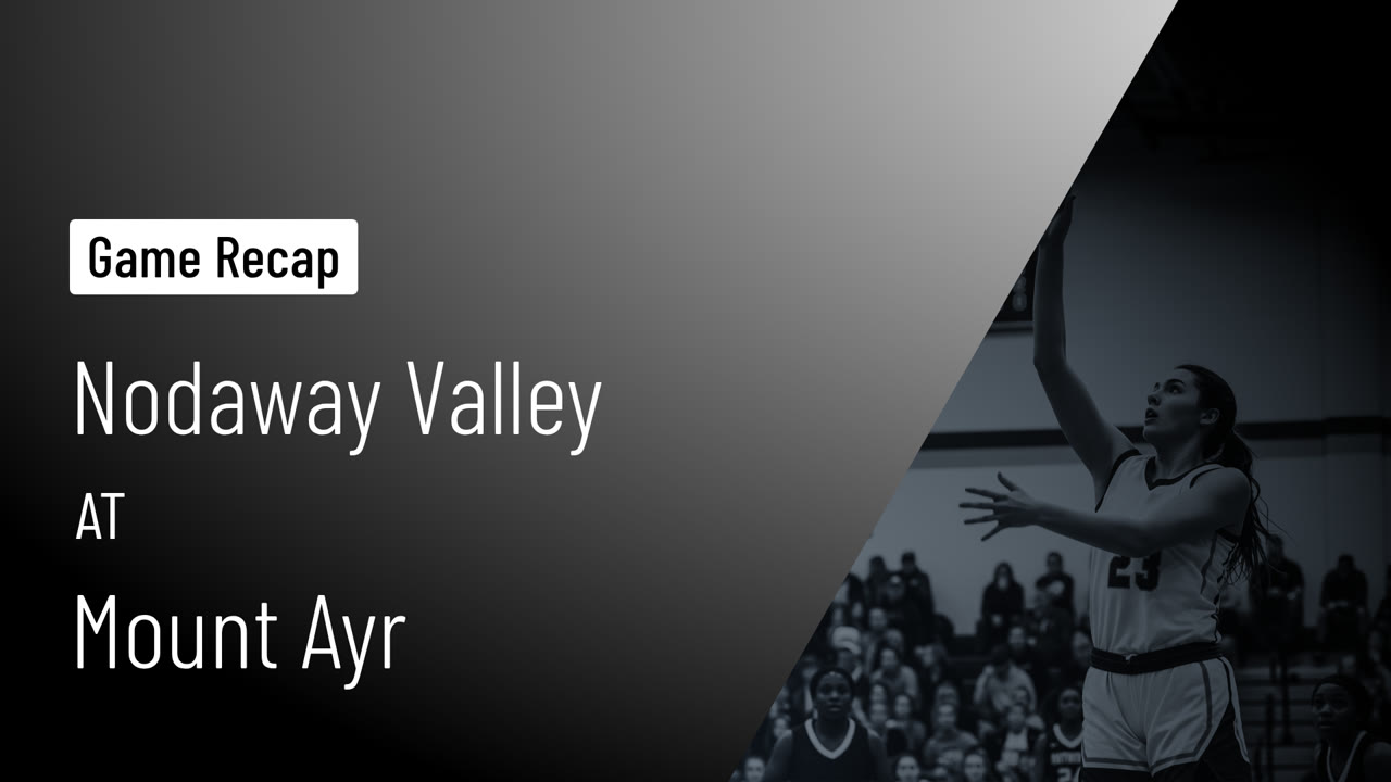 Nodaway Valley at Mount Ayr • Game Recap • Jan 13, 2026 - Nodaway ...