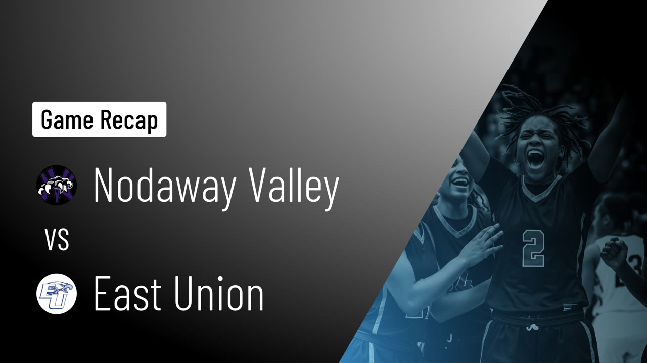 Nodaway Valley vs East Union • Game Recap • Feb 3, 2026 - Nodaway ...