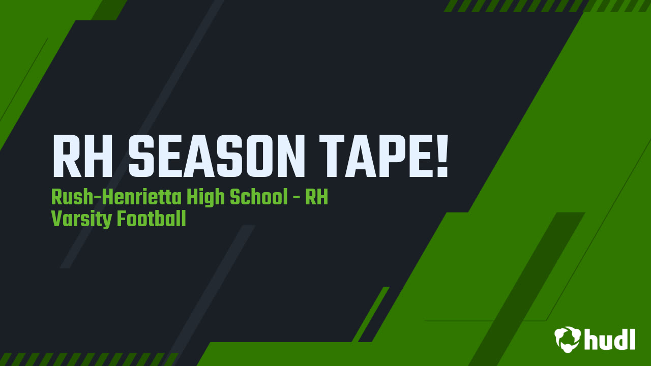 RH SEASON TAPE! - Rush-Henrietta High highlights - Hudl