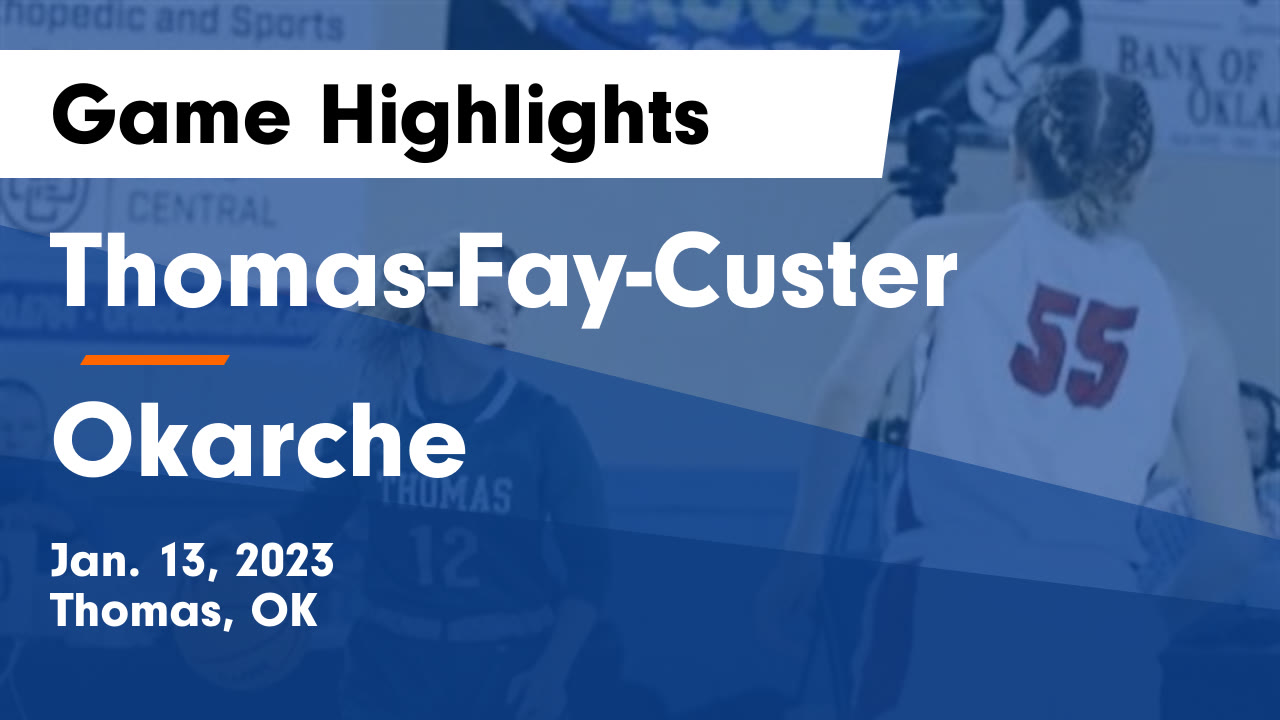 Thomas-Fay-Custer vs Okarche Game Highlights - Jan. 13, 2023 - Thomas ...