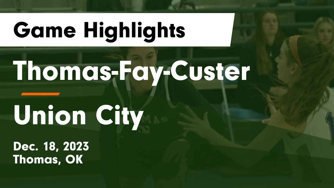 Thomas-Fay-Custer vs Union City Game Highlights - Dec. 18, 2023 ...
