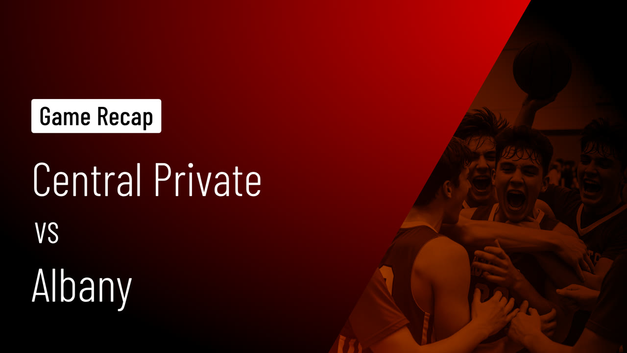 Central Private vs Albany • Game Recap • Jan 7, 2026 - Central Private ...
