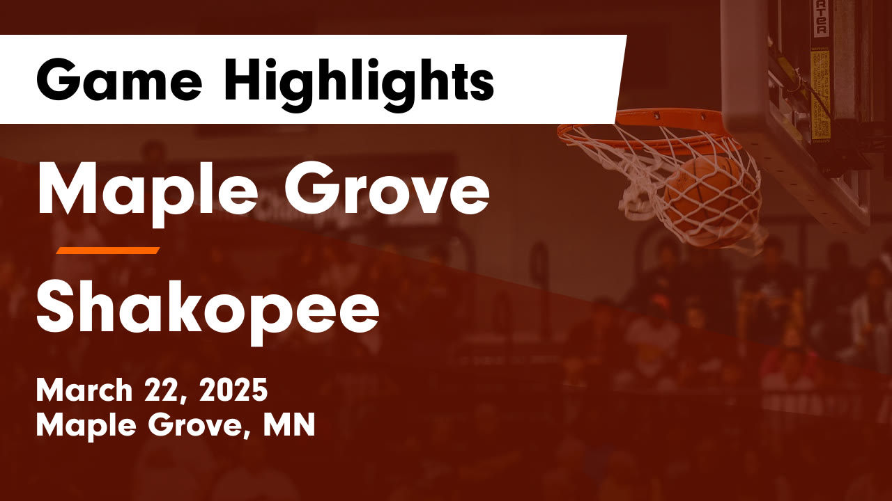 Maple Grove vs Shakopee Game Highlights - March 22, 2025 - Maple Grove ...