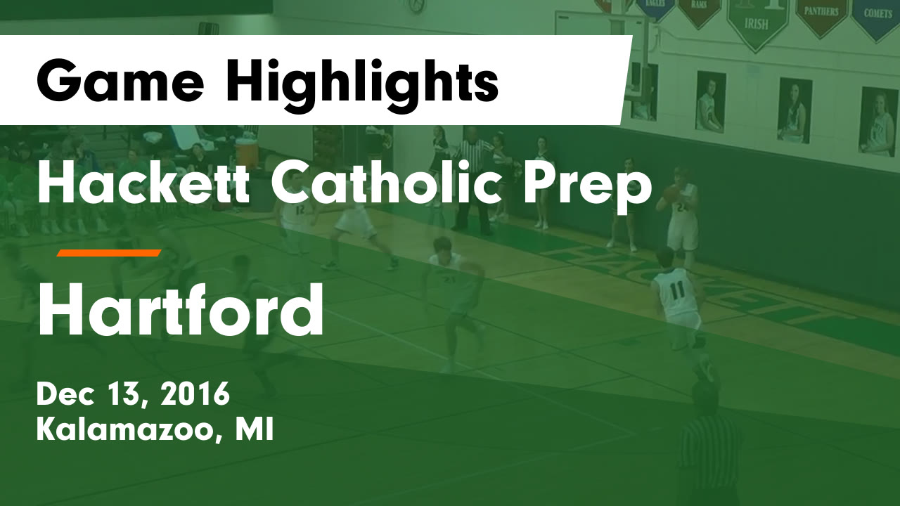 Hackett Catholic Prep vs Hartford Game Highlights - Dec 13, 2016 ...
