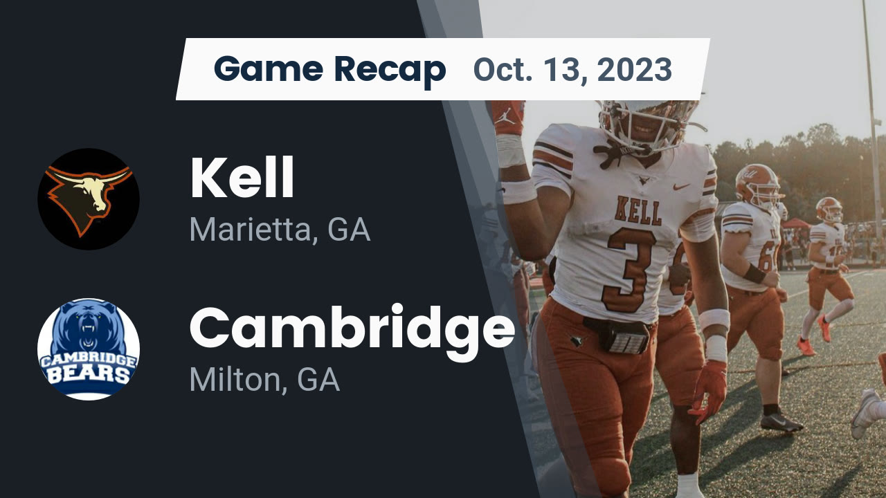 Recap: Kell vs. Cambridge 2023 - Kell High School highlights - Hudl