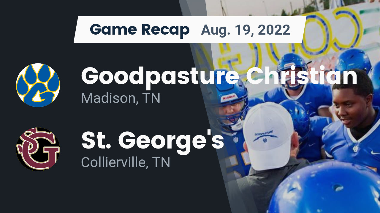 Recap: Goodpasture Christian vs. St. George's 2022 - Goodpasture ...