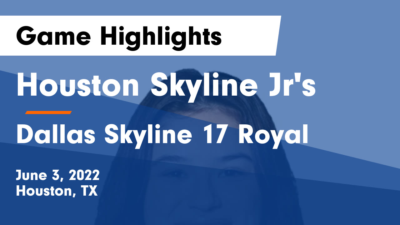 Houston Skyline Jr's vs Dallas Skyline 17 Royal Game Highlights - June 3, 2022 - Houston Skyline ...