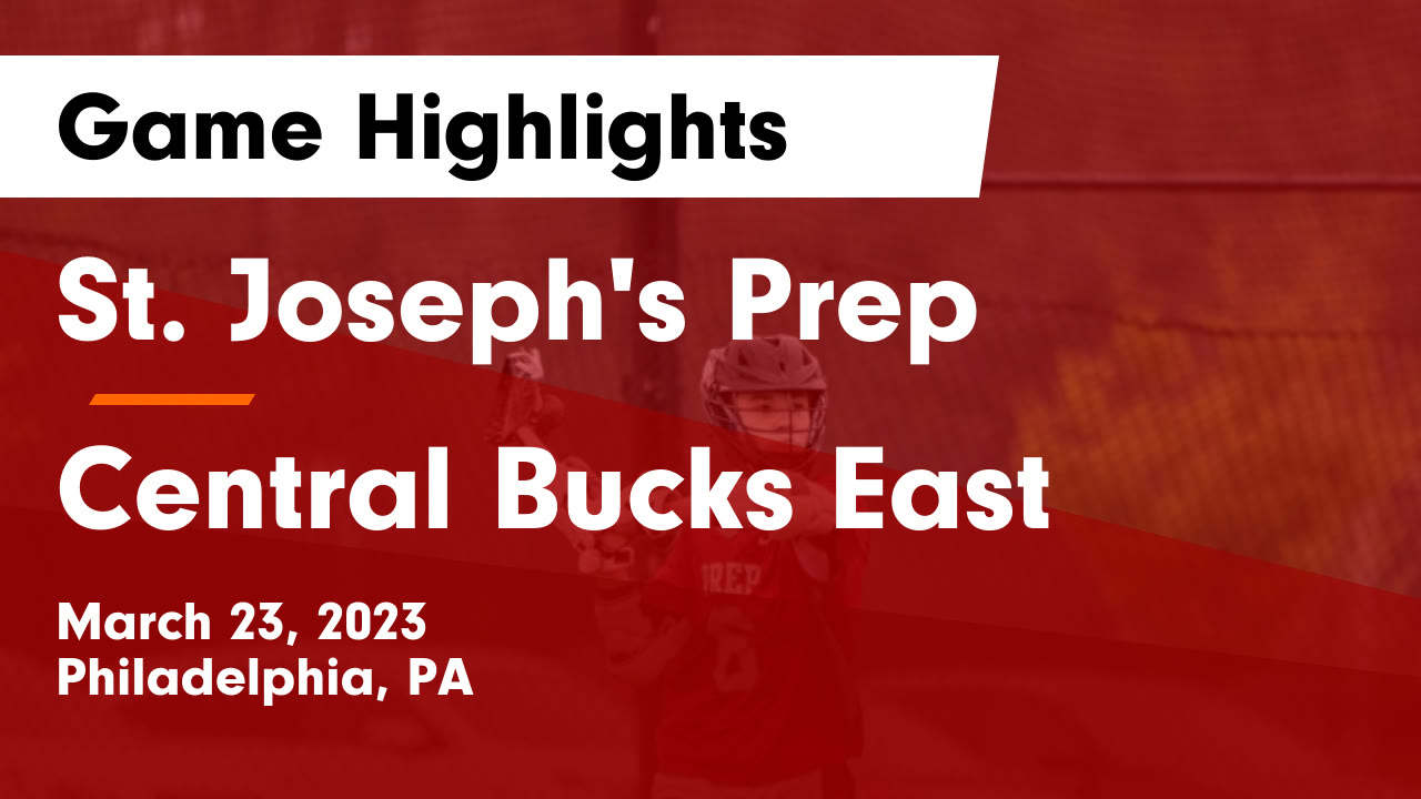 St. Joseph's Prep vs Central Bucks East Game Highlights - March 23 ...