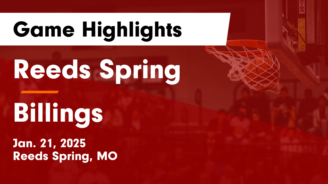 Reeds Spring vs Billings Game Highlights - Jan. 21, 2025 - Reeds Spring ...