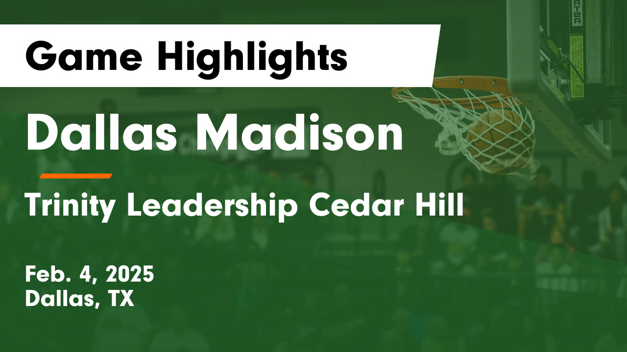 Dallas Madison vs Trinity Leadership Cedar Hill Game Highlights - Feb. 4, 2025 - Madison ...