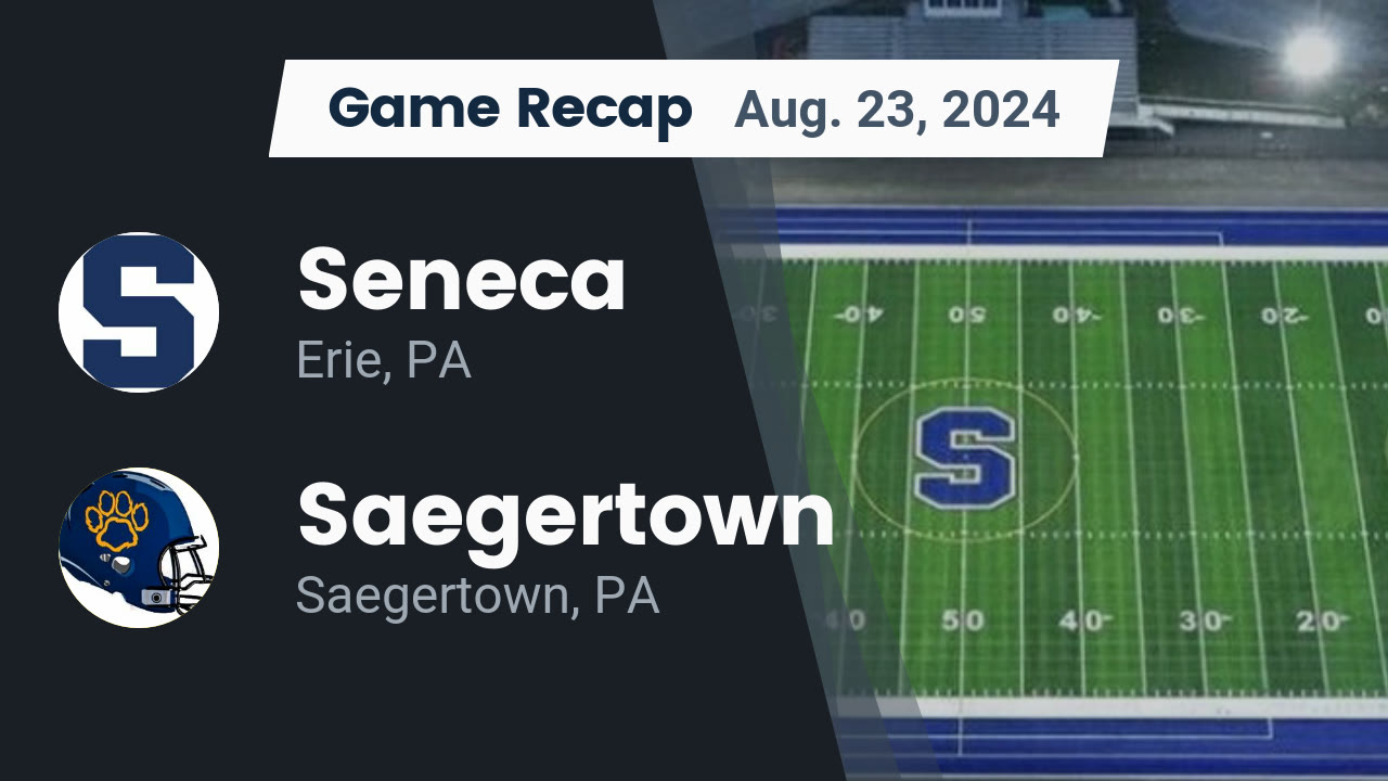 Recap: Seneca vs. Saegertown 2024 - Seneca highlights - Hudl