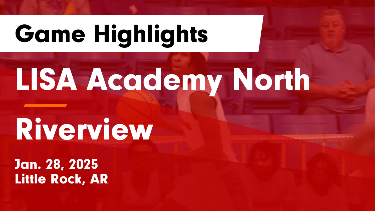 LISA Academy North vs Riverview Game Highlights - Jan. 28, 2025 - Lisa ...