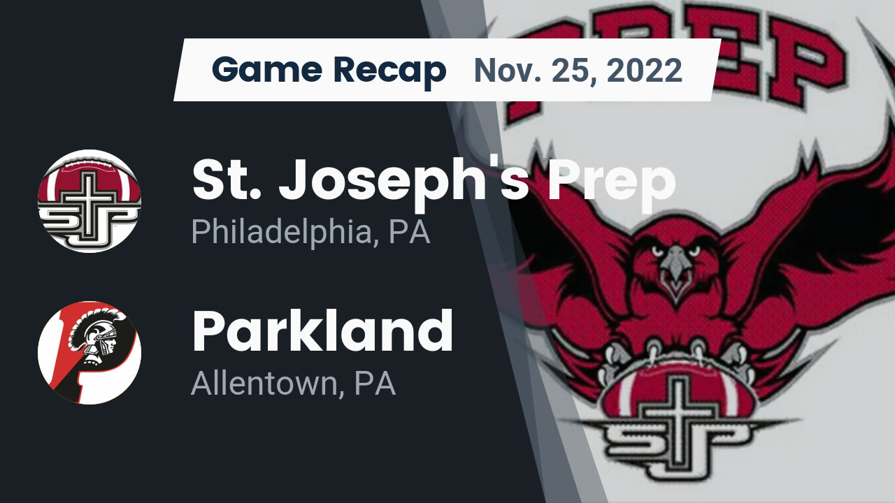 Recap: St. Joseph's Prep vs. Parkland 2022 - St. Joseph's High ...