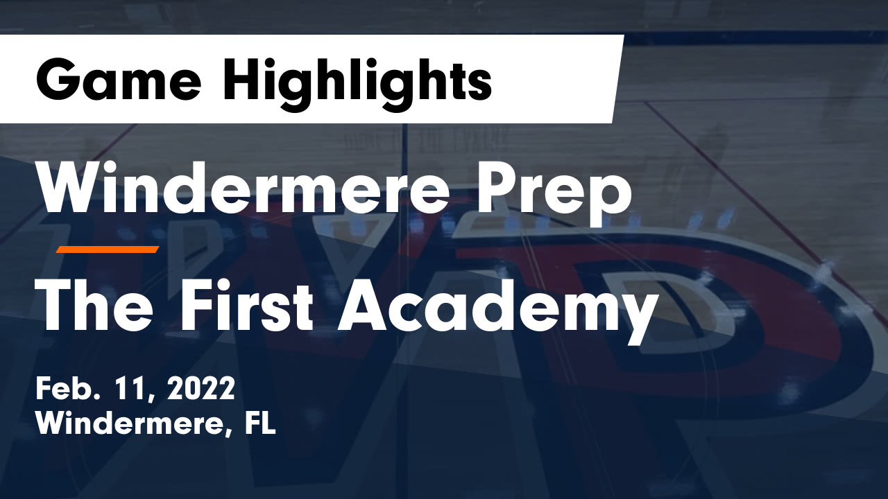 Windermere Prep vs The First Academy Game Highlights - Feb. 11, 2022 ...