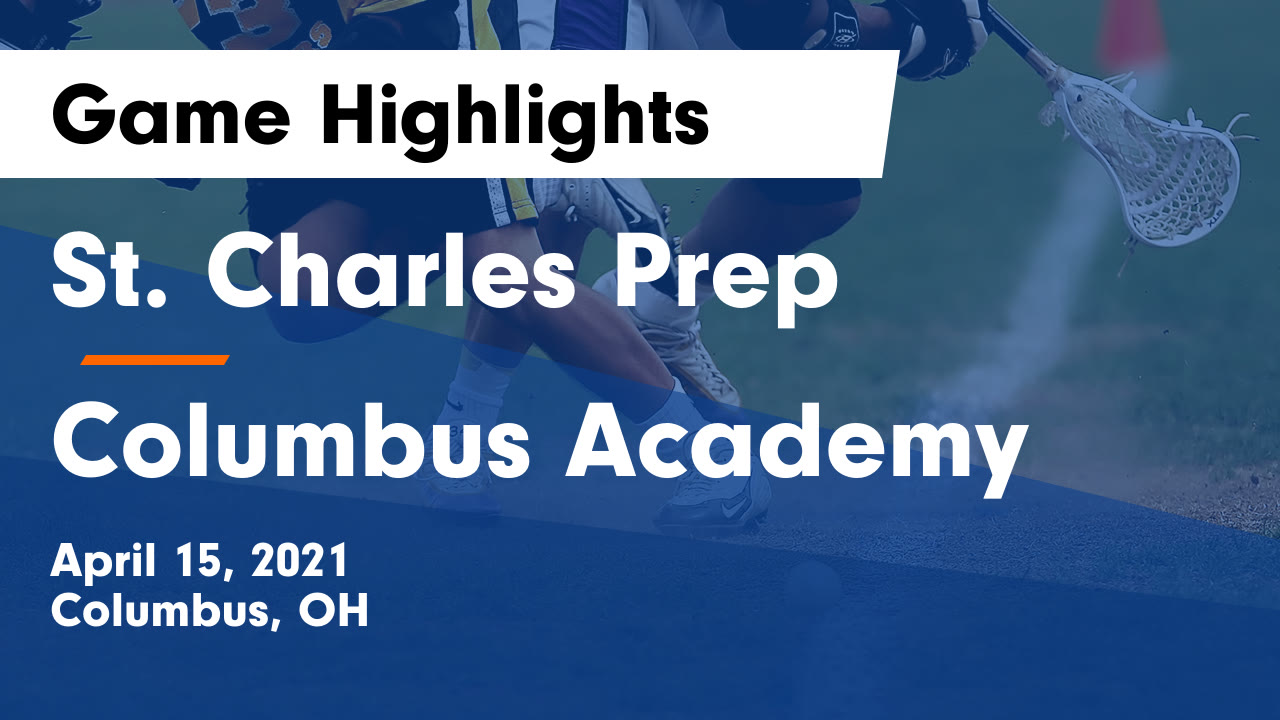 St. Charles Prep vs Columbus Academy Game Highlights - April 15, 2021 ...