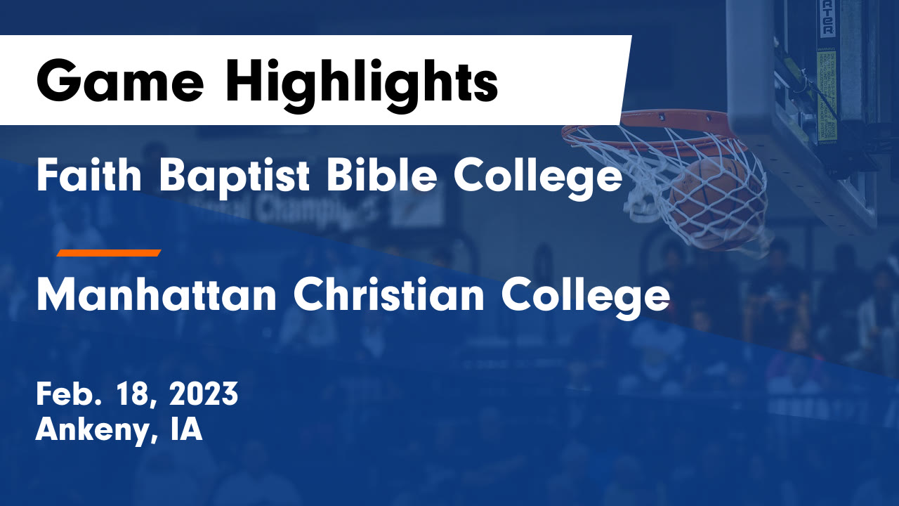 Faith Baptist Bible College vs Manhattan Christian College Game ...