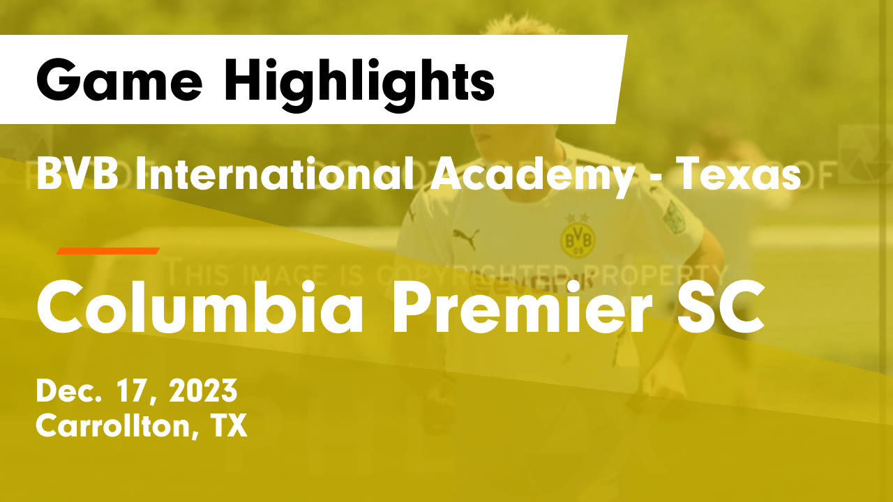 BVB International Academy - Texas vs Columbia Premier SC Game ...