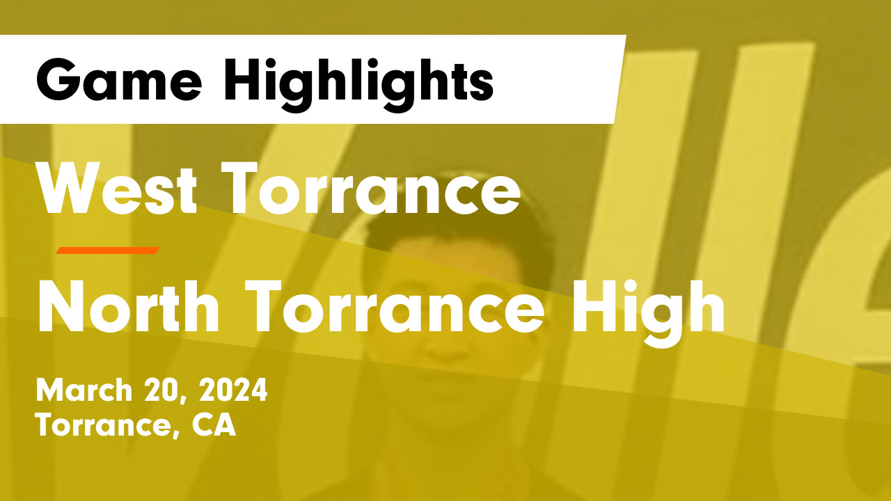 West Torrance vs North Torrance High Game Highlights - March 20, 2024 ...