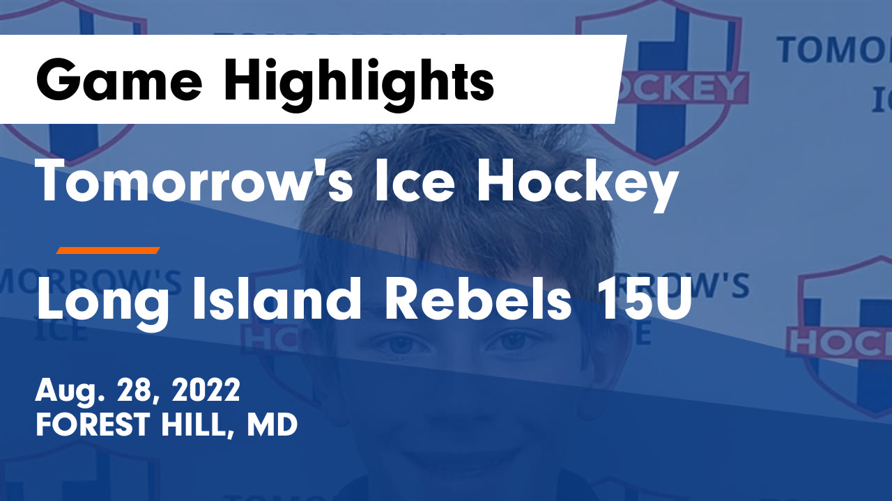 Tomorrow's Ice Hockey vs Long Island Rebels 15U Game Highlights - Aug ...