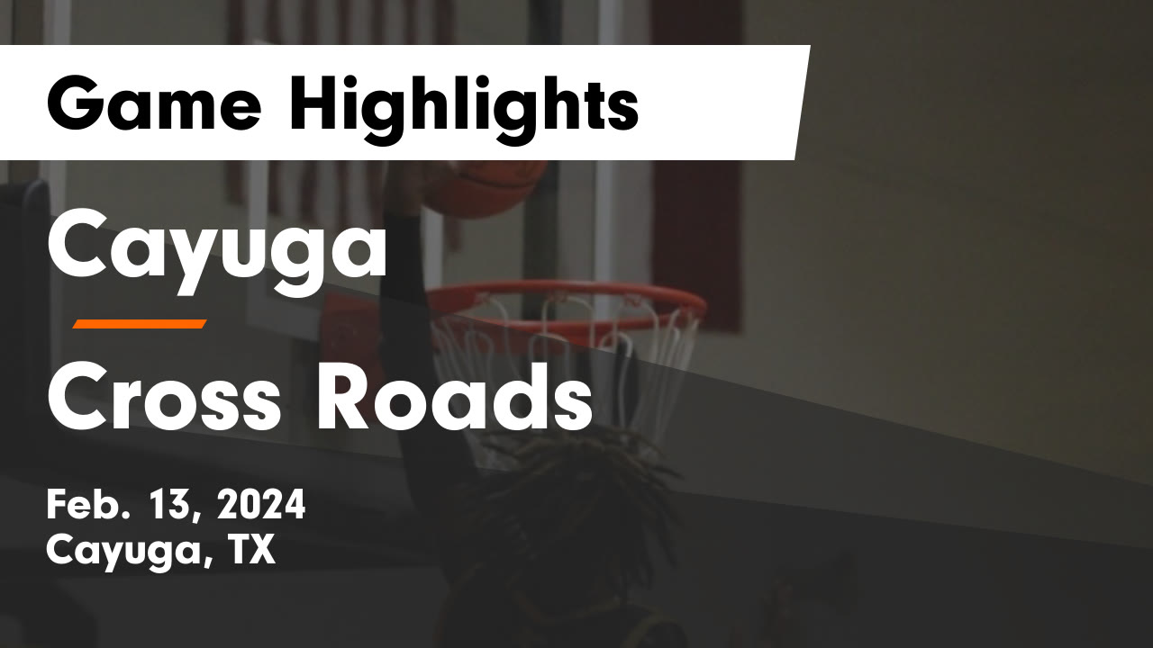 Cayuga vs Cross Roads Game Highlights - Feb. 13, 2024 - Cayuga High ...