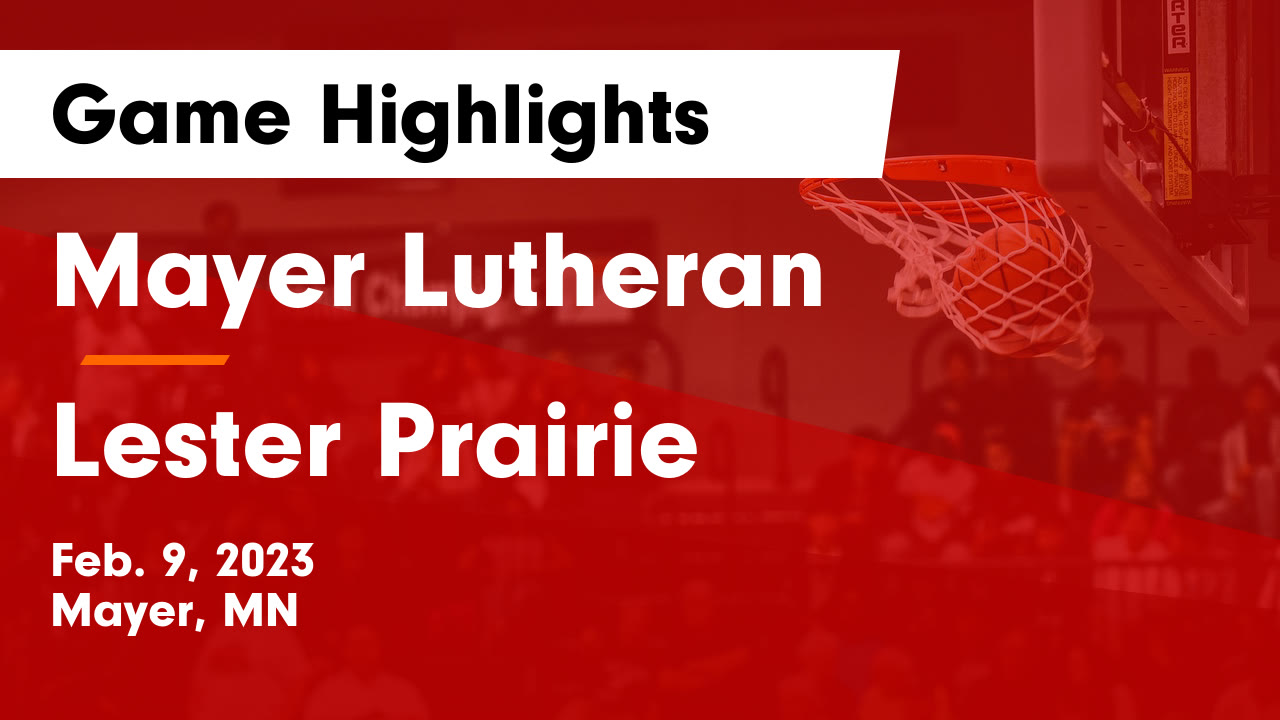 Mayer Lutheran vs Lester Prairie Game Highlights - Feb. 9, 2023 - Mayer ...