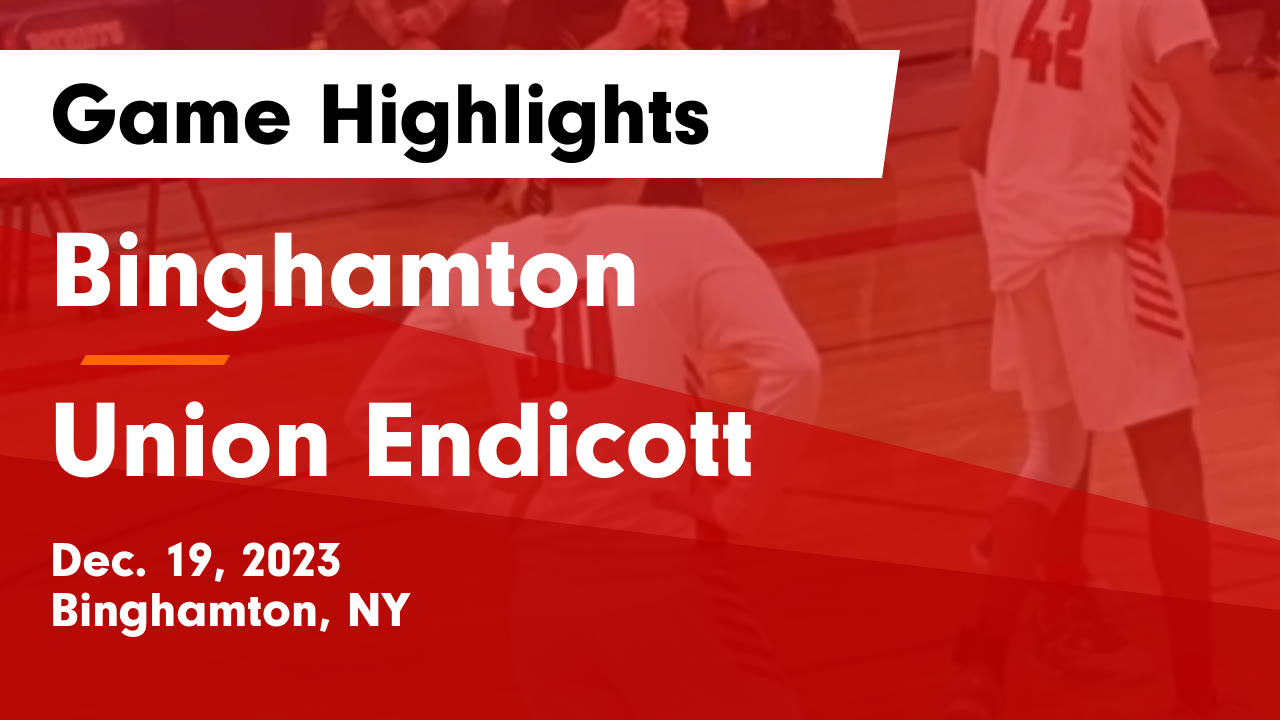 Binghamton vs Union Endicott Game Highlights - Dec. 19, 2023 ...