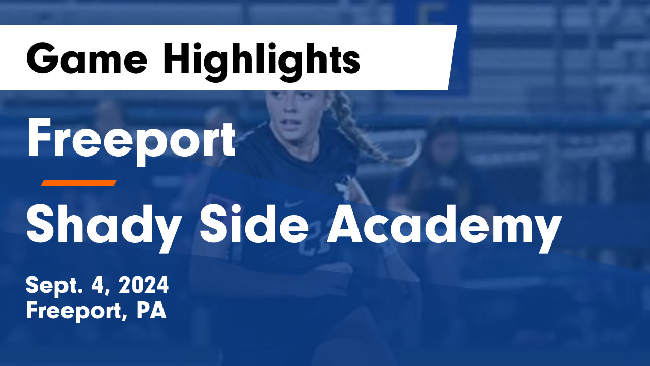 Freeport vs Shady Side Academy Game Highlights - Sept. 4, 2024 ...