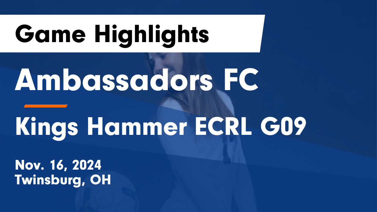 Ambassadors FC vs Kings Hammer ECRL G09 Game Highlights - Nov. 16, 2024 ...