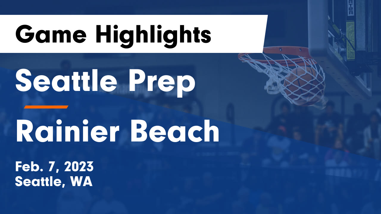 Seattle Prep vs Rainier Beach Game Highlights - Feb. 7, 2023 - Seattle ...