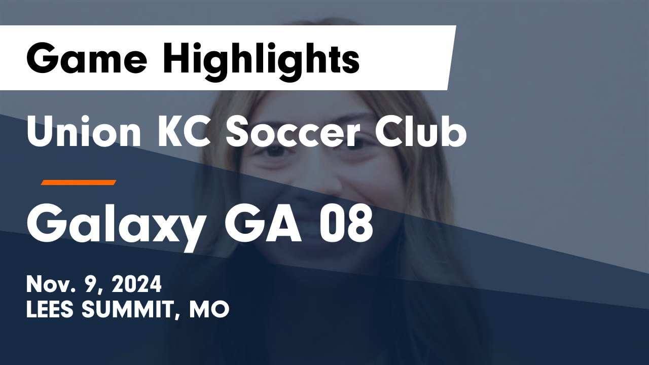 Union KC Soccer Club vs Galaxy GA 08 Game Highlights - Nov. 9, 2024 ...