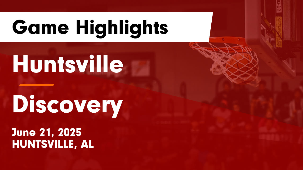 Huntsville vs Discovery Game Highlights - June 21, 2025 - Huntsville ...