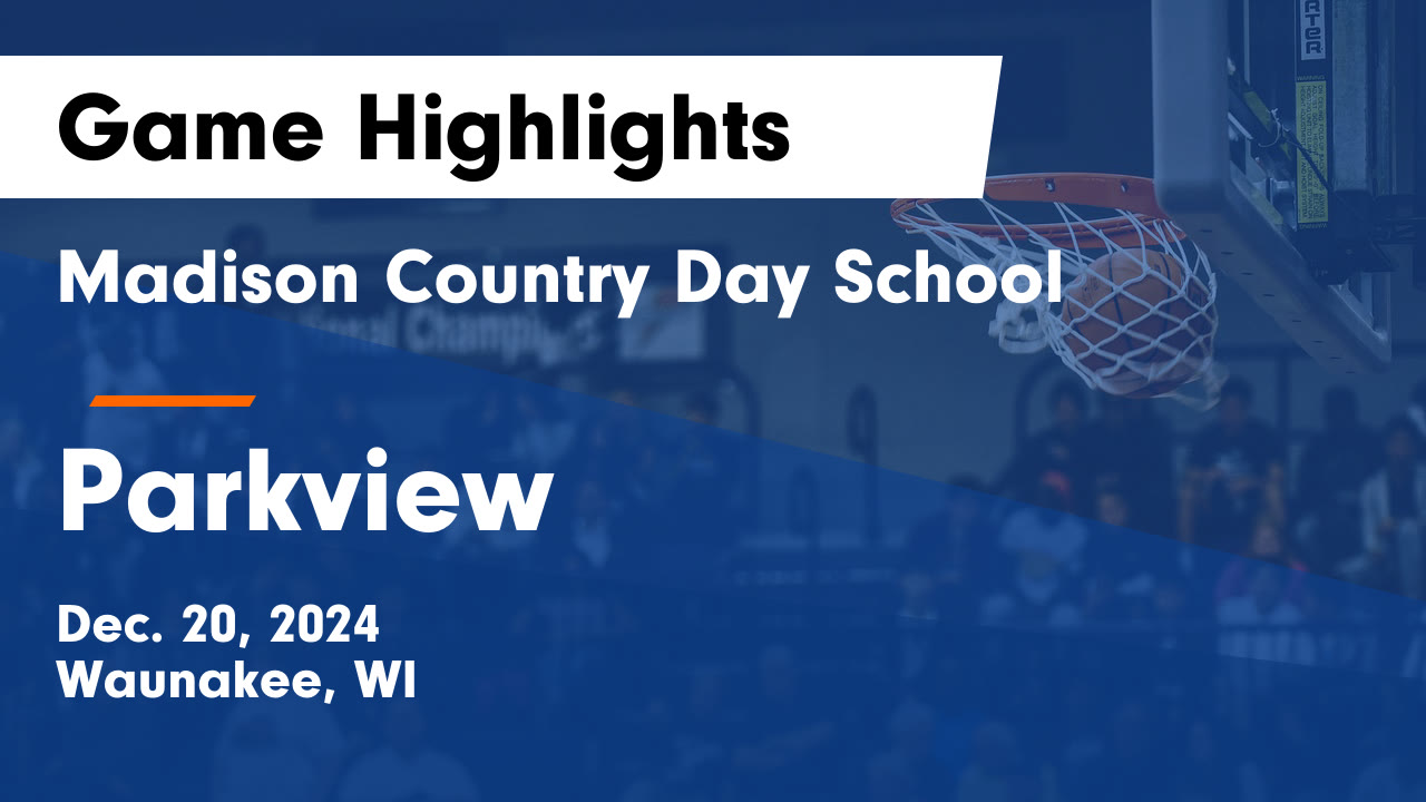 Madison Country Day School vs Parkview Game Highlights - Dec. 20, 2024 ...