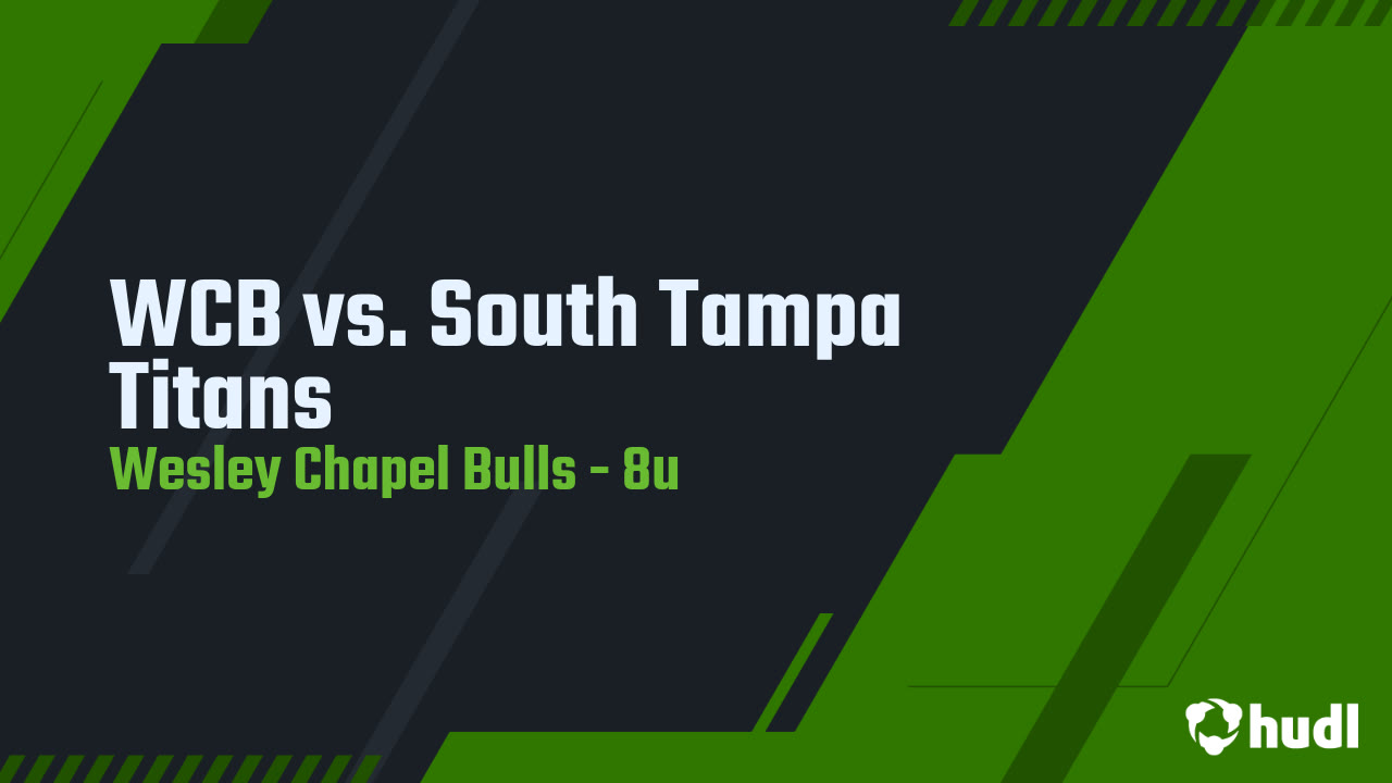 WCB vs. South Tampa Titans - Wesley Chapel Bulls highlights - Hudl