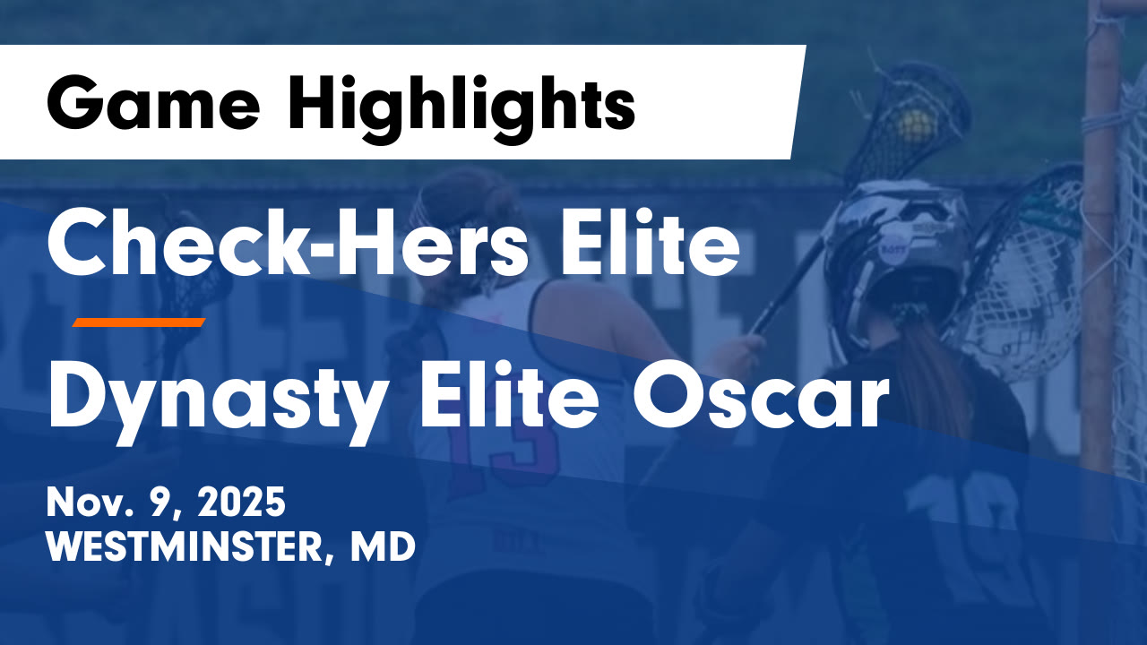 Check-Hers Elite vs Dynasty Elite Oscar Game Highlights - Nov. 9, 2025 ...
