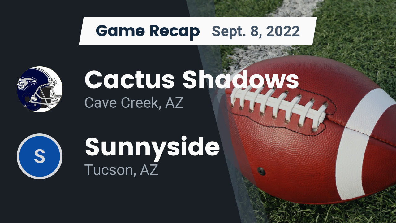 Recap: Cactus Shadows vs. Sunnyside 2022 - Cactus Shadows High ...