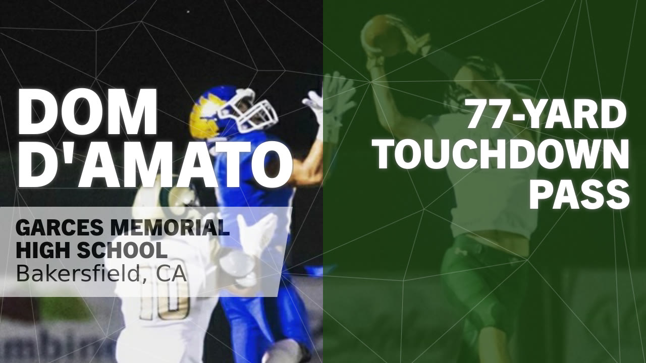 77-yard Touchdown Pass vs Bakersfield Christian - Dom D'Amato ...