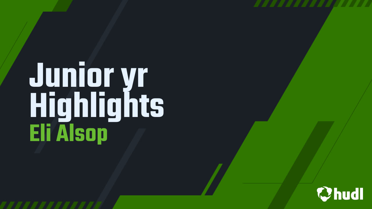 Junior yr Highlights - Eli Alsop highlights - Hudl