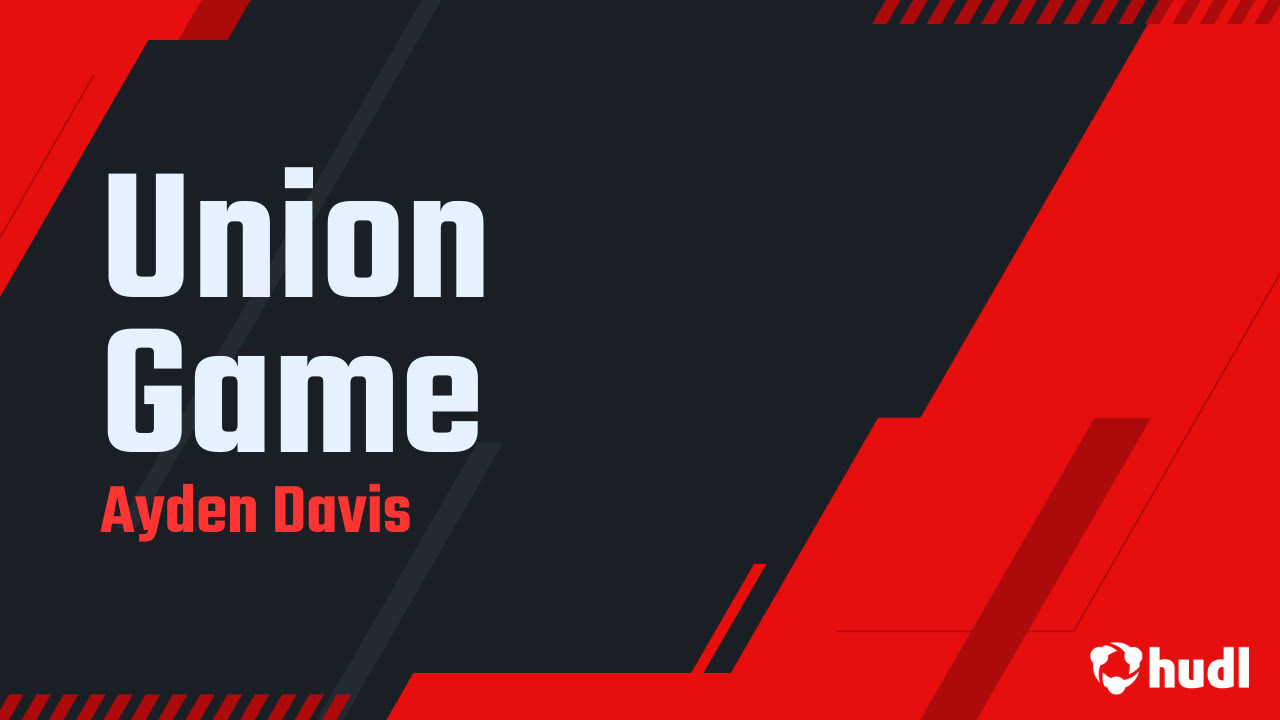 Union Game - Ayden Davis highlights - Hudl