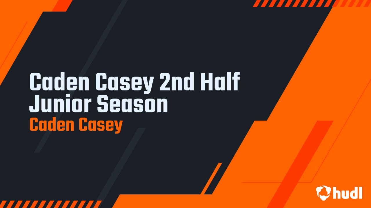 Caden Casey 2nd Half Junior Season - Caden Casey highlights - Hudl