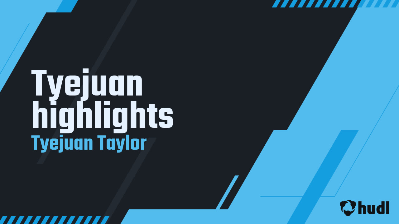 Tyejuan highlights - Tyejuan Taylor highlights - Hudl