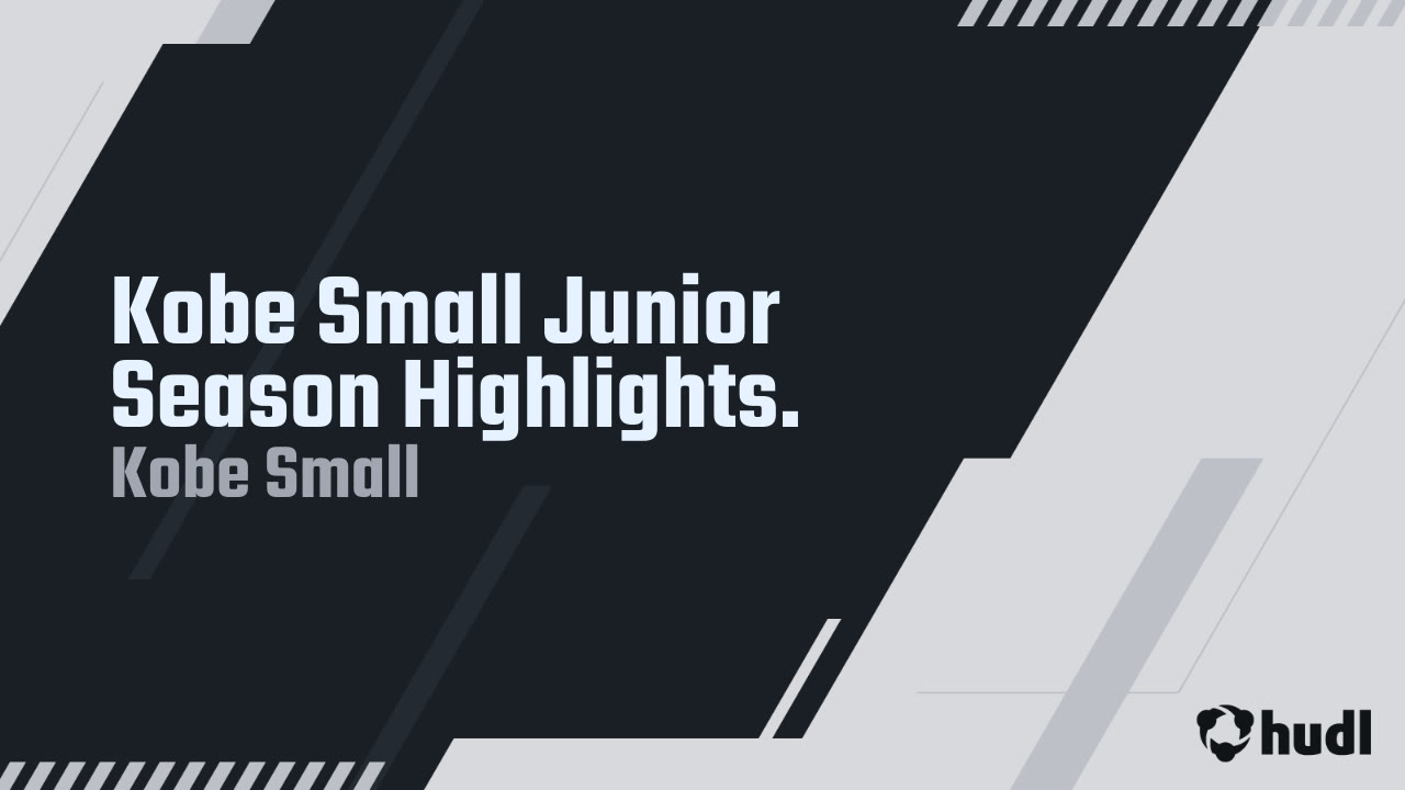 Kobe Small Junior Season Highlights. - Kobe Small highlights - Hudl