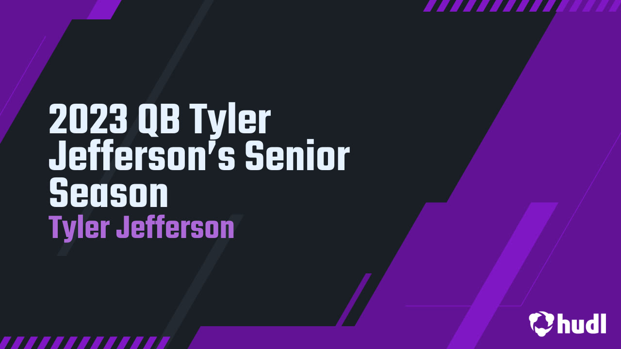2023 QB Tyler Jefferson’s Senior Season - Tyler Jefferson highlights - Hudl