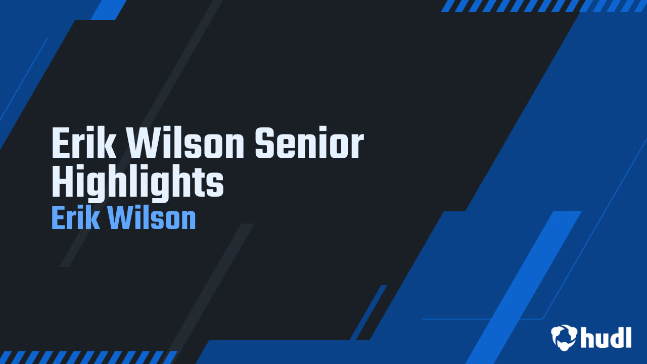 Erik Wilson Senior Highlights - Erik Wilson highlights - Hudl