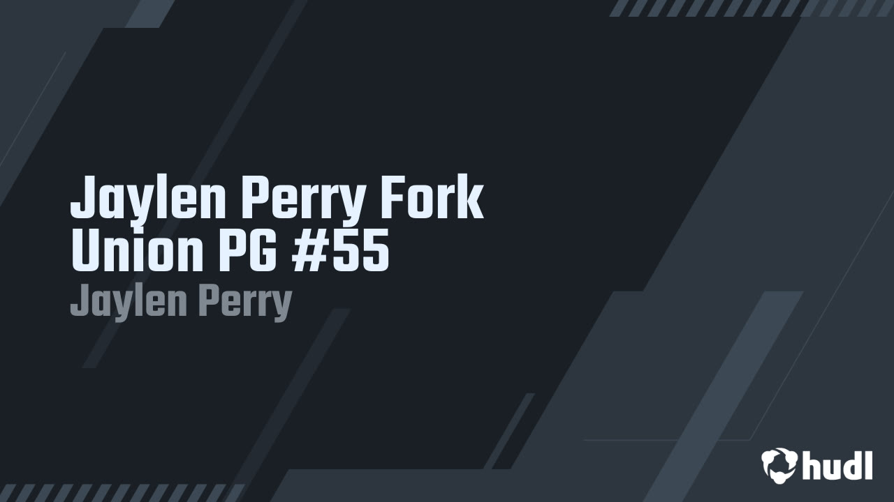 Jaylen Perry Fork Union PG #55 - Jaylen Perry highlights - Hudl