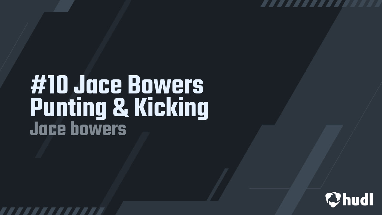 #10 Jace Bowers Punting & Kicking - Jace bowers highlights - Hudl