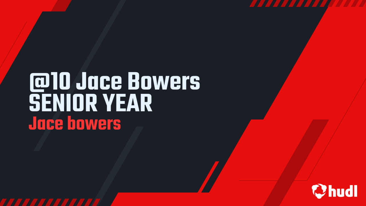 @10 Jace Bowers SENIOR YEAR - Jace bowers highlights - Hudl
