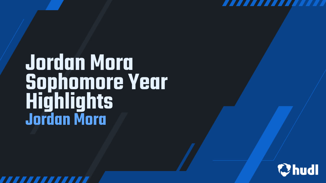 Jordan Mora Sophomore Year Highlights - Jordan Mora highlights - Hudl
